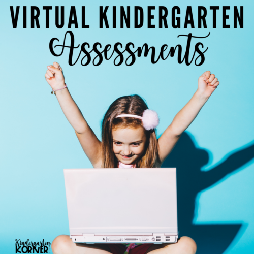 Virtual Kindergarten Assessments - Kindergarten Korner - A Kindergarten ...