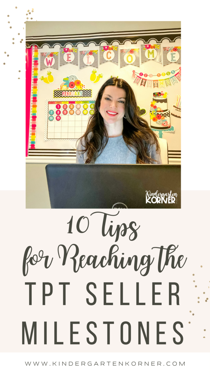 10 Tips on How to Reach the TPT Seller Milestones - Kindergarten Korner ...