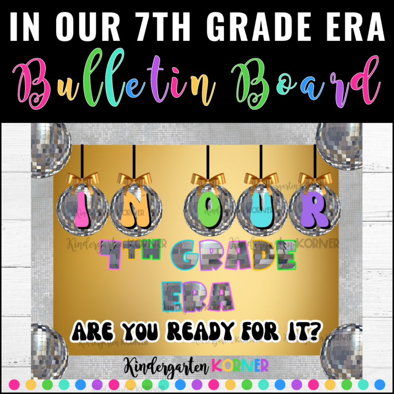 In Our 7th Grade Era Bulletin Board | Seventh Grade Eras Back to School ...